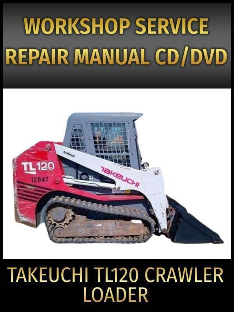 Takeuchi TL120 Crawler Loader Service Repair Manual on Cd-workshop ...