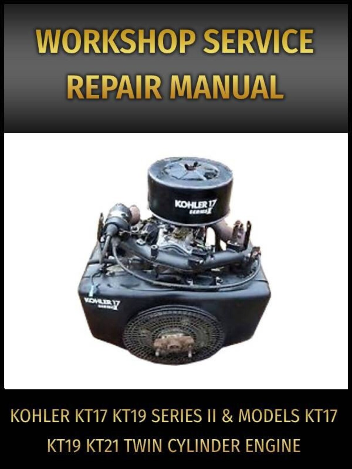 Kohler KT17 KT19 Series II & Models KT17 KT19 KT21 Twin Cylinder Engine ...