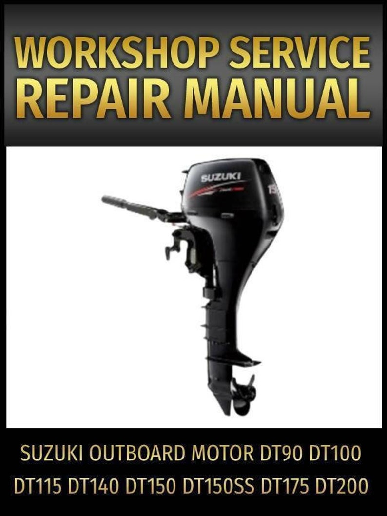 Suzuki Outboard Motor DT90 DT100 DT115 DT140 DT150 DT150SS DT175 DT200 ...