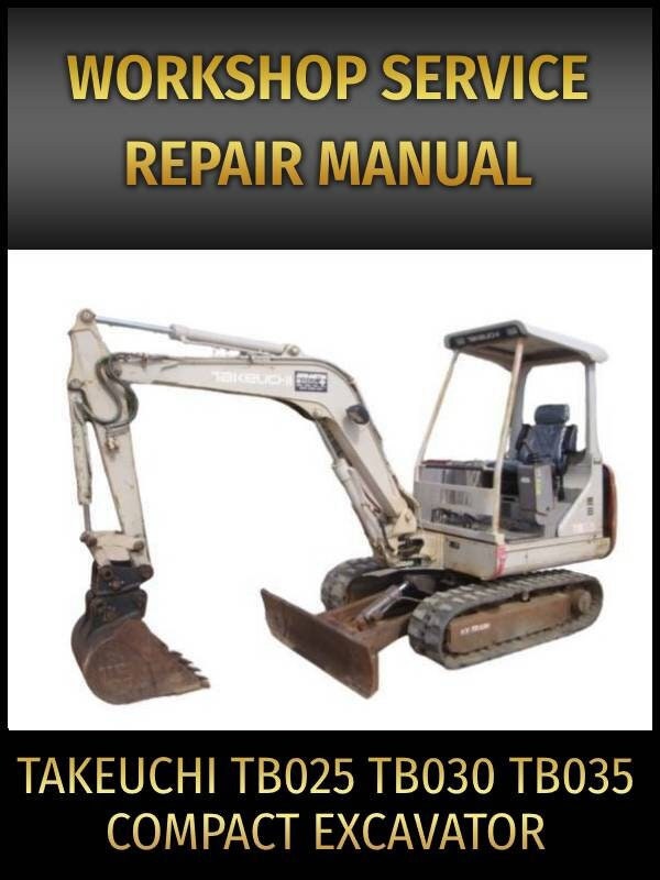 Takeuchi TB025 TB030 TB035 Compact Excavator Service Repair Manual Pdf ...