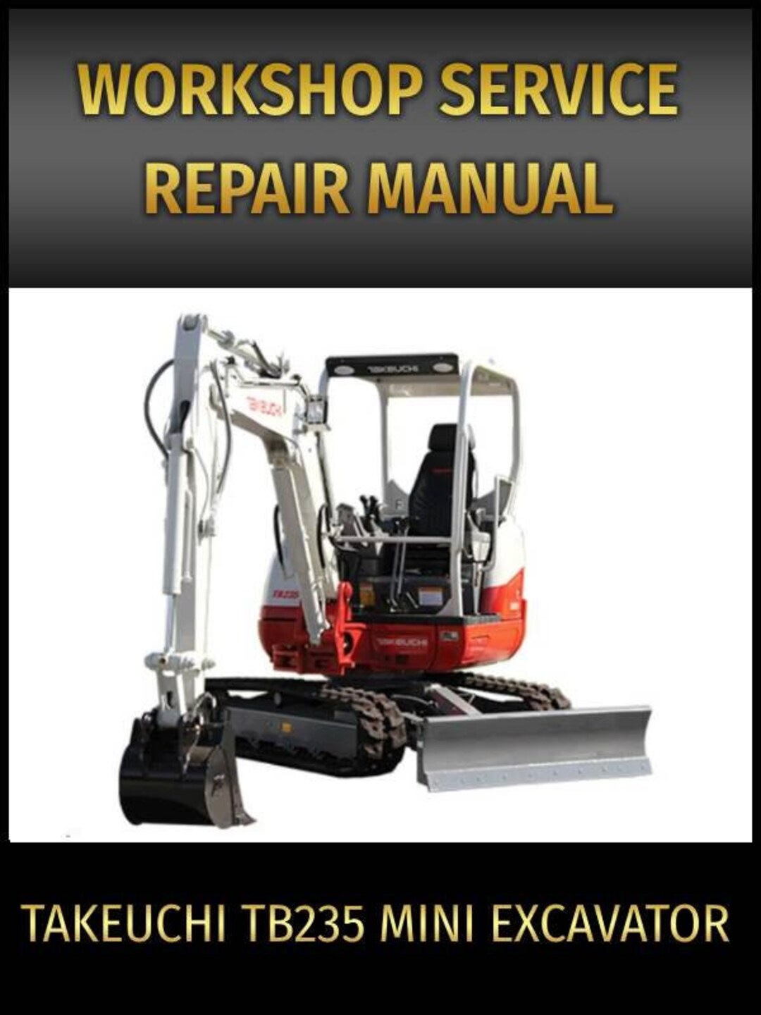 Takeuchi TB235 Mini Excavator Service Repair Manual Pdf in Zip Download ...