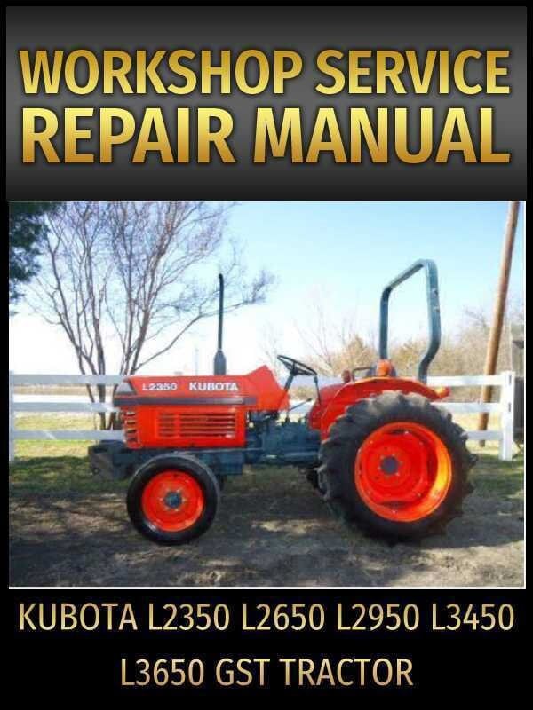 Kubota L2350 L2650 L2950 L3450 L3650 GST Tractor Service Repair Manual ...