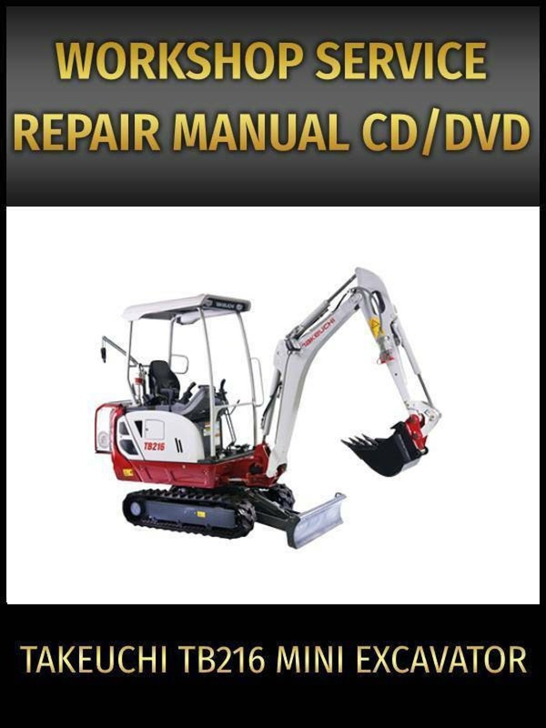 Takeuchi TB216 Mini Excavator Service Repair Manual on Cd-workshop ...
