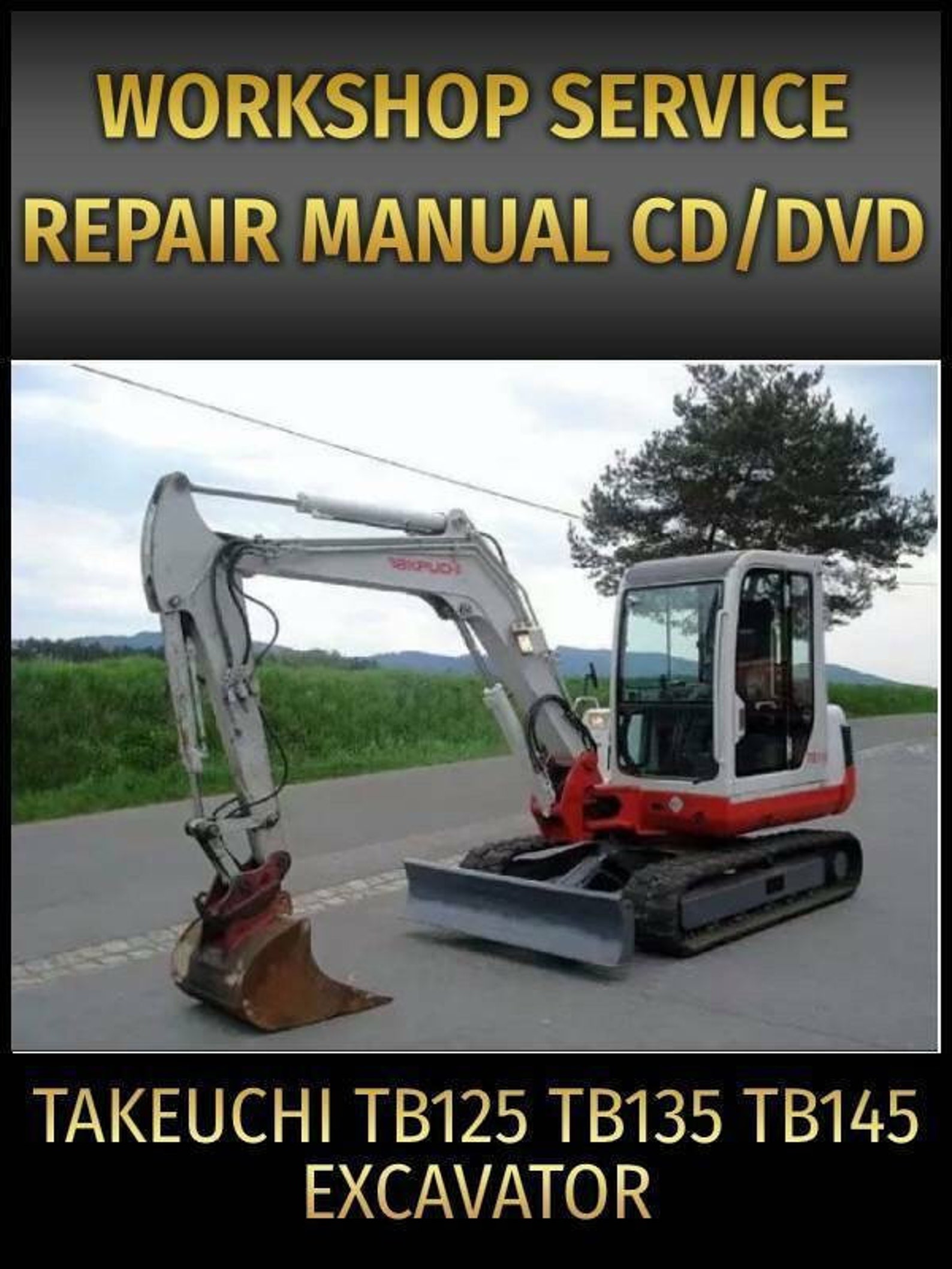 Takeuchi TB125 TB135 TB145 Excavator Service Repair Manual on Cd ...