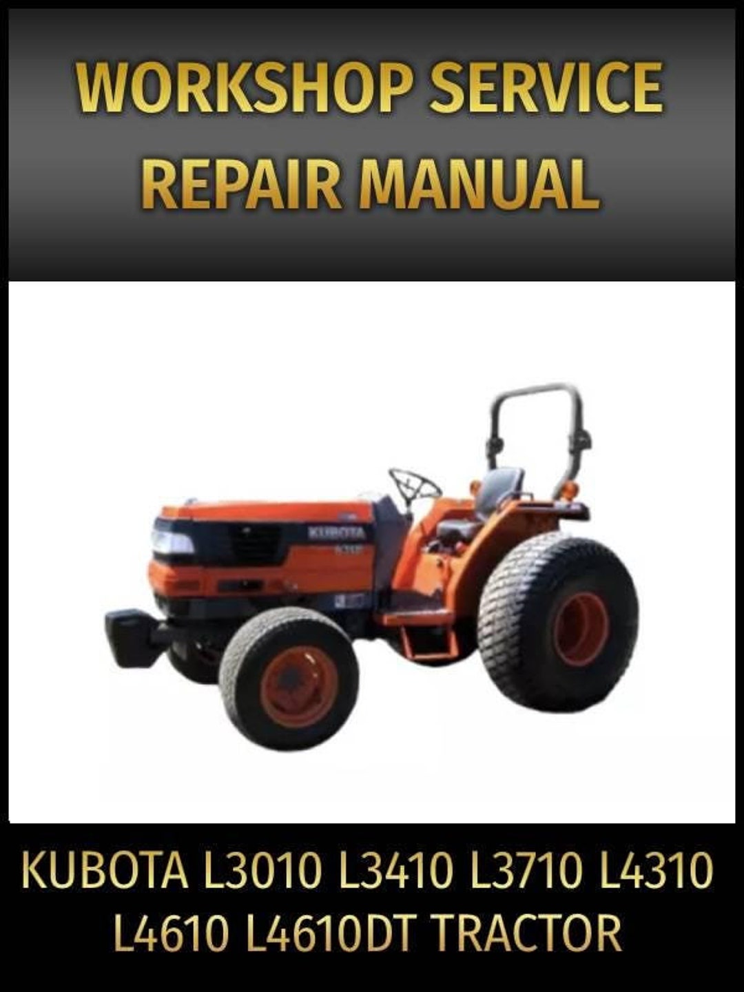 Kubota L3010 L3410 L3710 L4310 L4610 L4610DT Tractor Service Repair ...