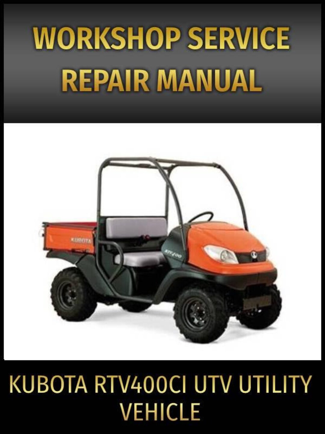 Kubota Rtv400ci UTV Utility Vehicle Service Repair Manual Pdf in Zip ...