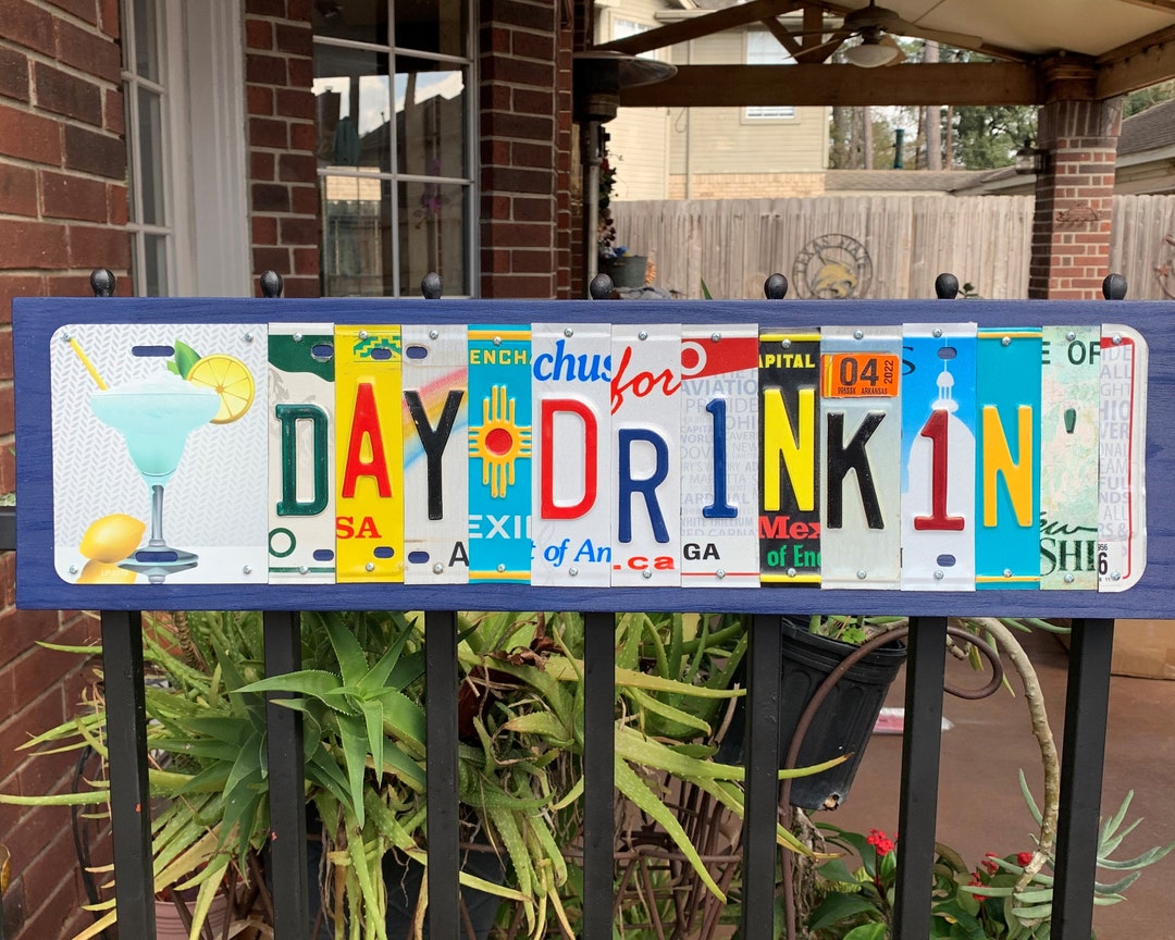 DAY DRINKIN' - Custom License Plate Sign / Mothers Day, Beer Lover, Bar ...