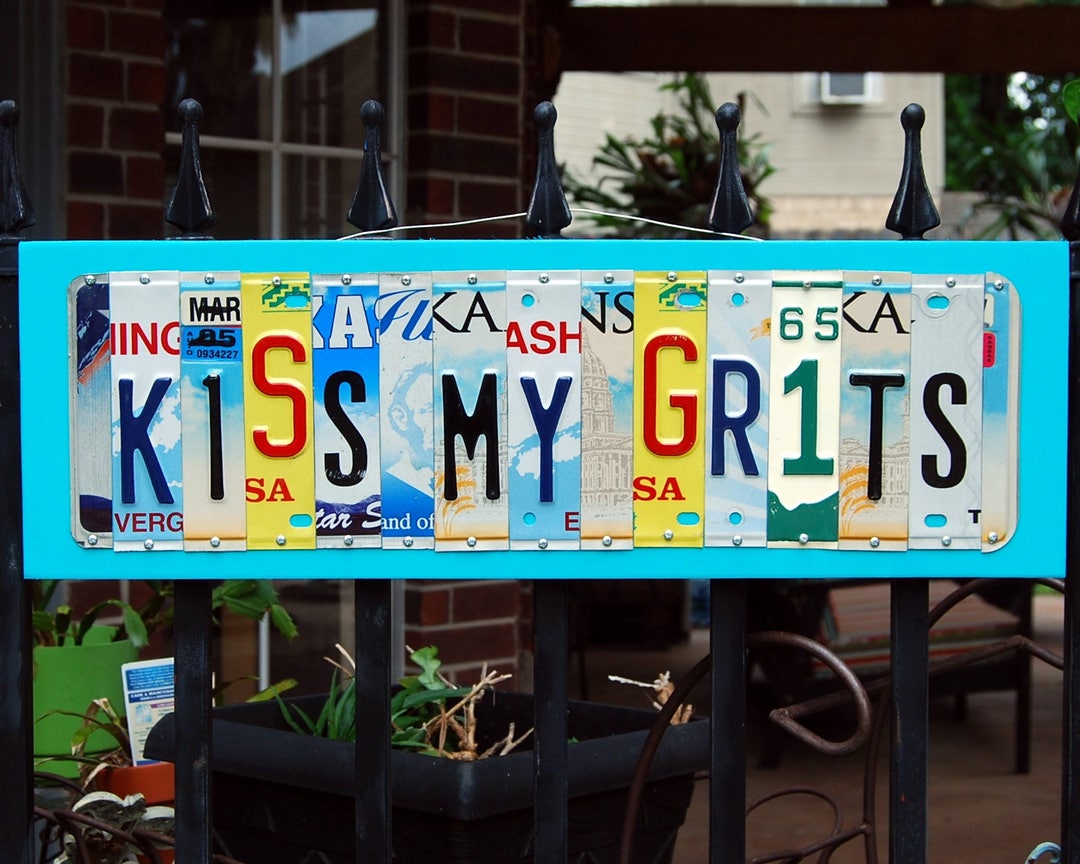 KISS MY GRITS - Custom License Plate Sign / Shabby Chic / Vintage Decor ...