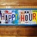 HAPPY HOUR - Custom License Plate Sign - Fathers Day, Beer Lover, Bar ...