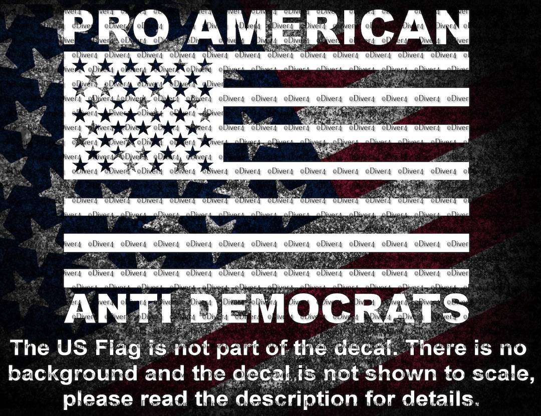 Pro American Anti Democrat American Flag Car Van Truck Sticker Cut ...