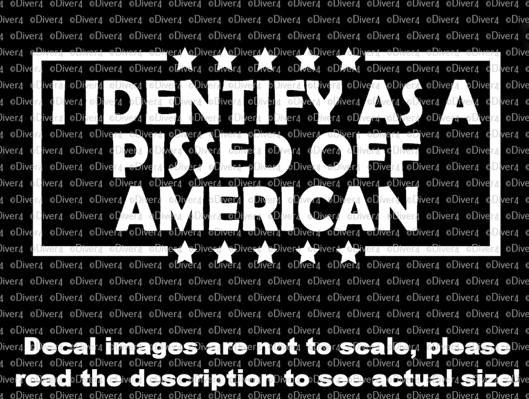 I Identify as a Pissed off American Truck Van Window Decal or Bumper ...