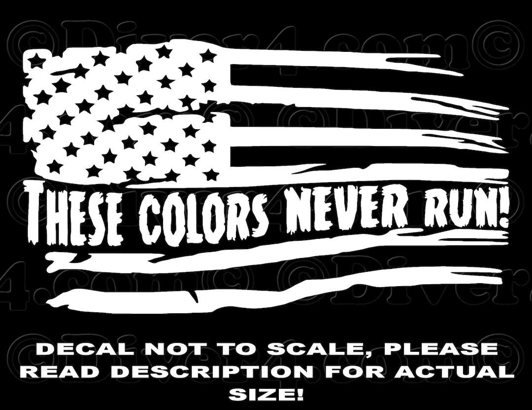 These Colors NEVER Run Distressed US Flag Car Truck Van Window or ...
