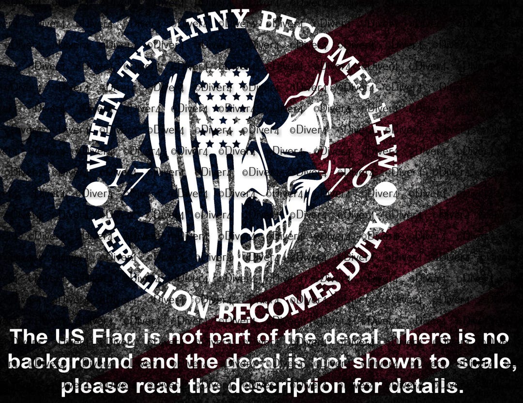 When Tyranny Becomes Law Rebellion Becomes Duty Flag Skull & 1776 Decal ...