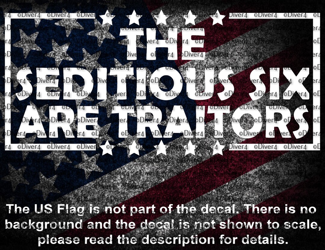 The Seditious Six Are Traitors Cut Vinyl Decal US Made - Etsy
