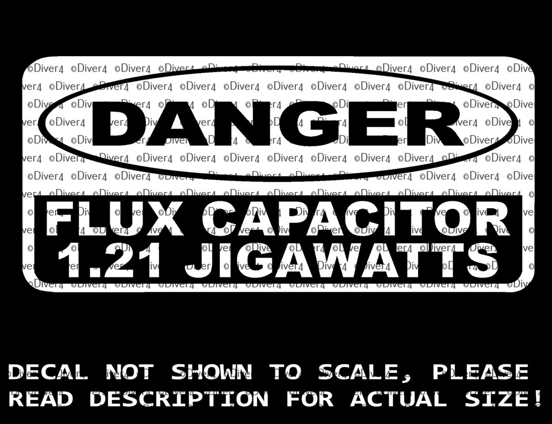 Danger Flux Capacitor 1.21 Jigawatts Truck Van Window Decal or Bumper ...