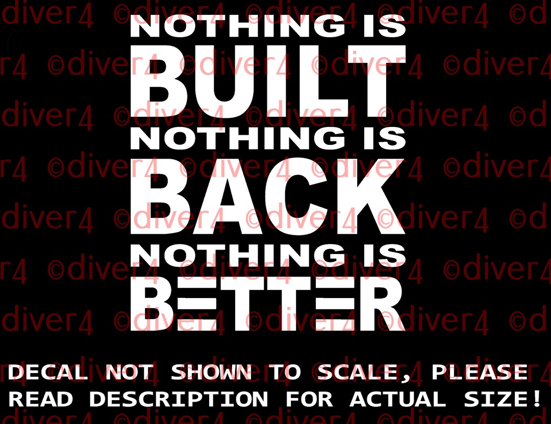Nothing is Built Nothing is Back Nothing is Better Truck Van Window ...