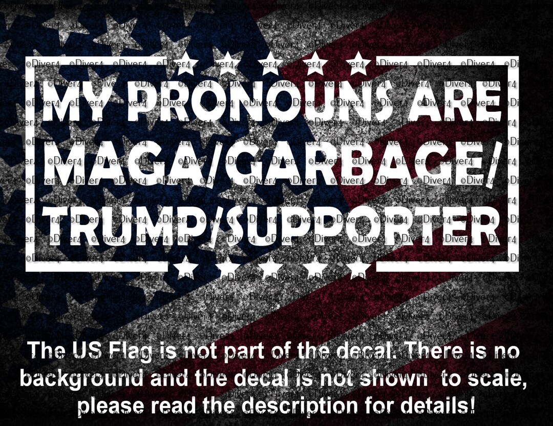 My Pronouns Are MAGA Garbage Trump Supporter Car Van Truck Sticker Cut ...