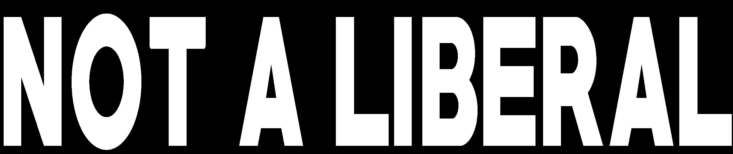 Not A Liberal Car Truck Van Window or Bumper Sticker Vinyl - Etsy