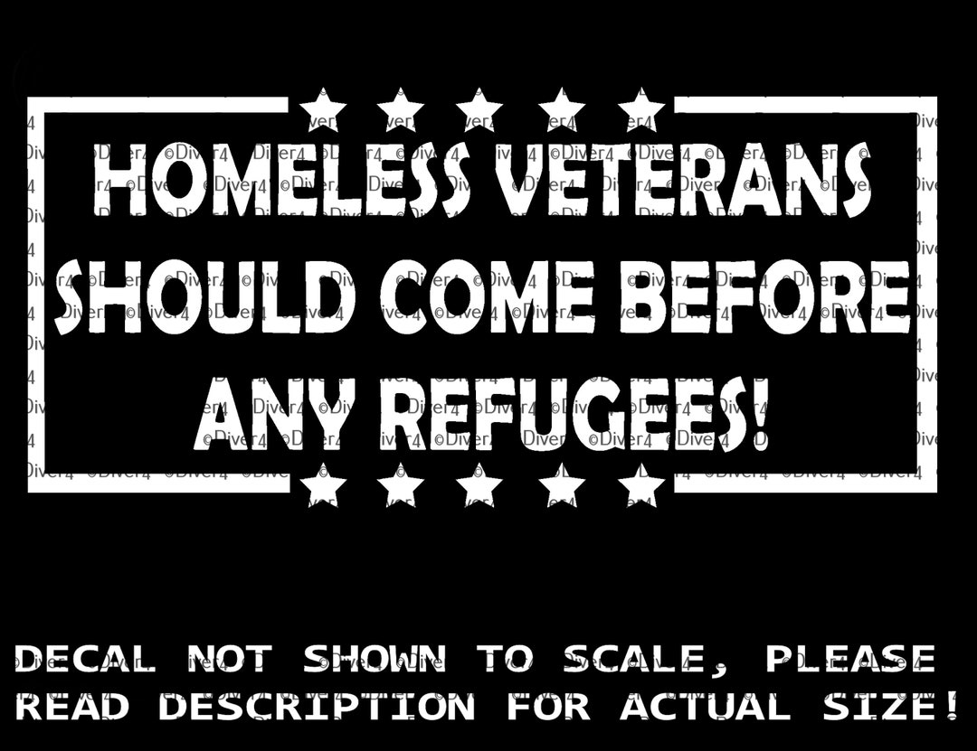 Homeless Veterans Should Come Before Any Refugees Truck Van Window ...