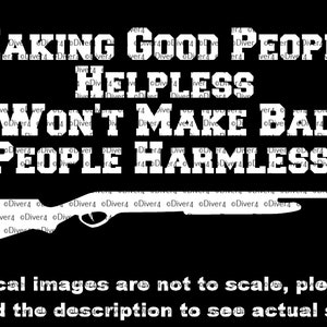 Making Good People Helpless Won't Make Bad People Harmless Truck Van ...