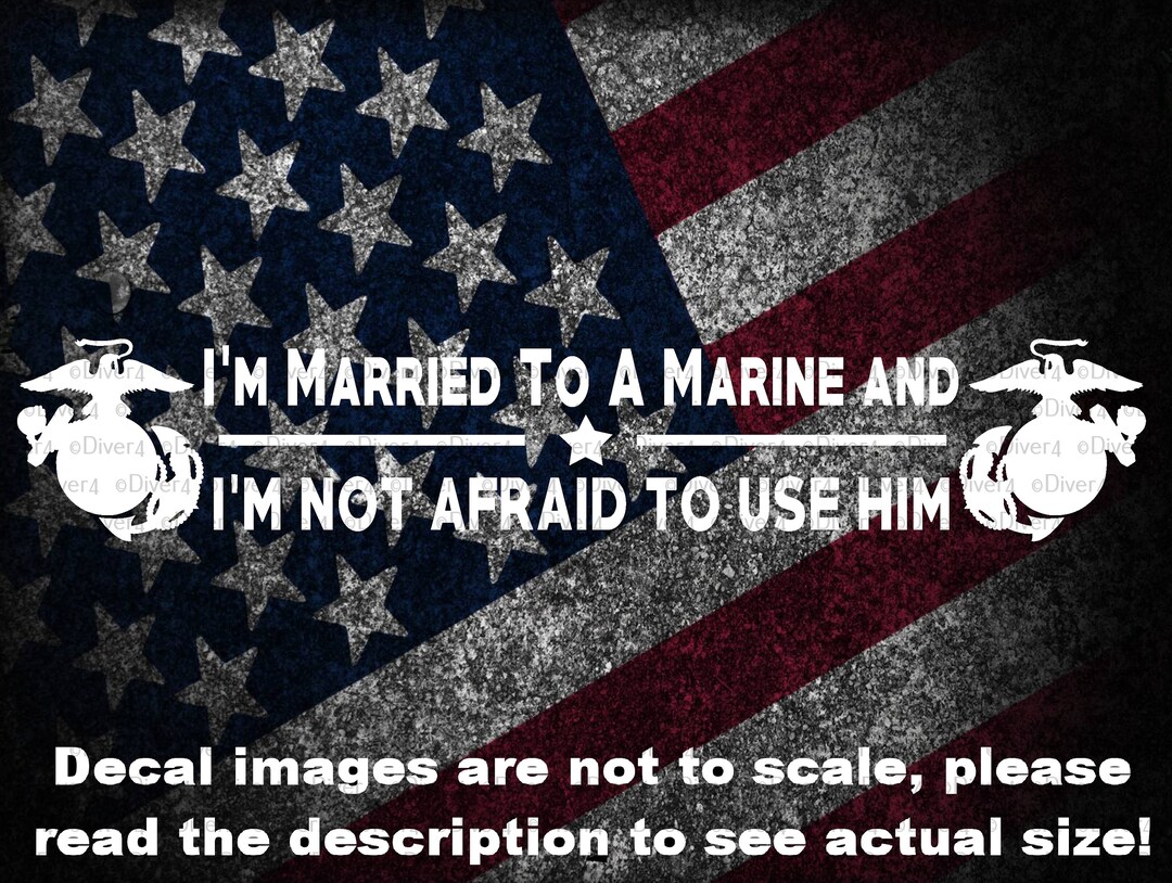 I'm Married to A Marine and Not Afraid to Use Him Truck Van Window Cut ...