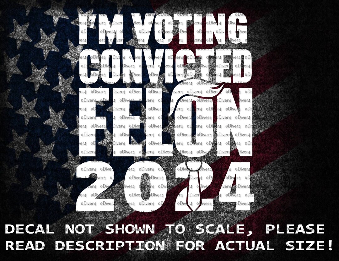 I'm Voting Convicted Felon Trump Hair & Tie Trump 2024 Car Van Truck ...