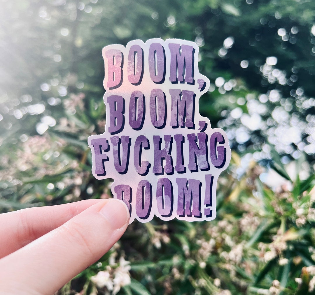 Boom, Boom, F*cking Boom! Holographic Vinyl Sticker, Boys of Tommen ...