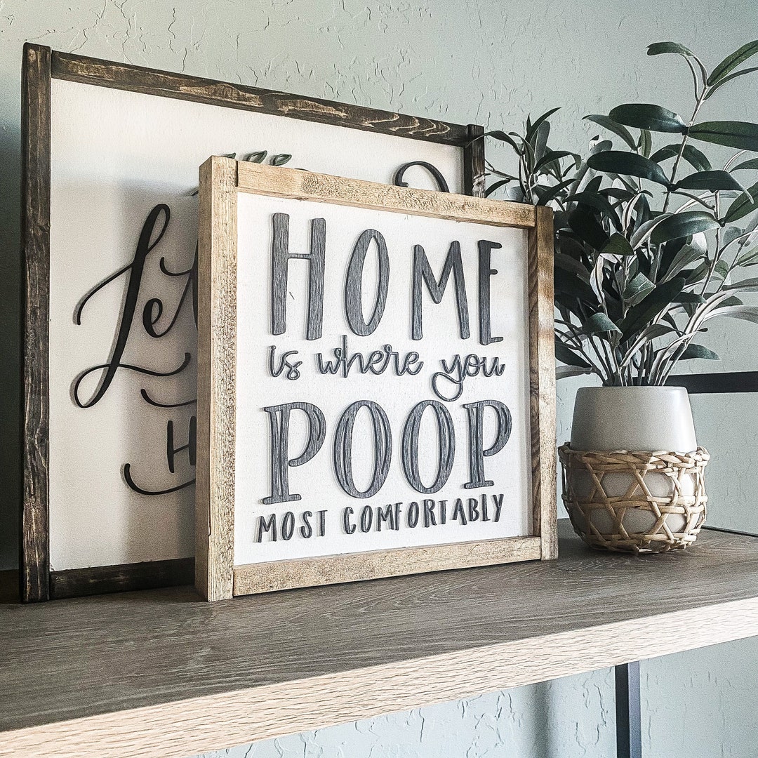 Home is Where You Poop Most Comfortably | 3D Laser Wood Sign | Bathroom ...