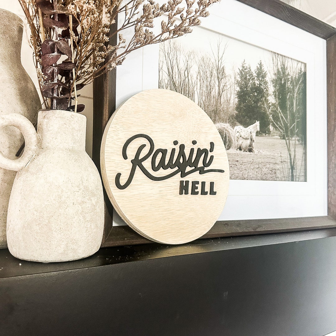 Raisin Hell Wood Sign Raisin Hell With the Hippies and the Cowboys ...