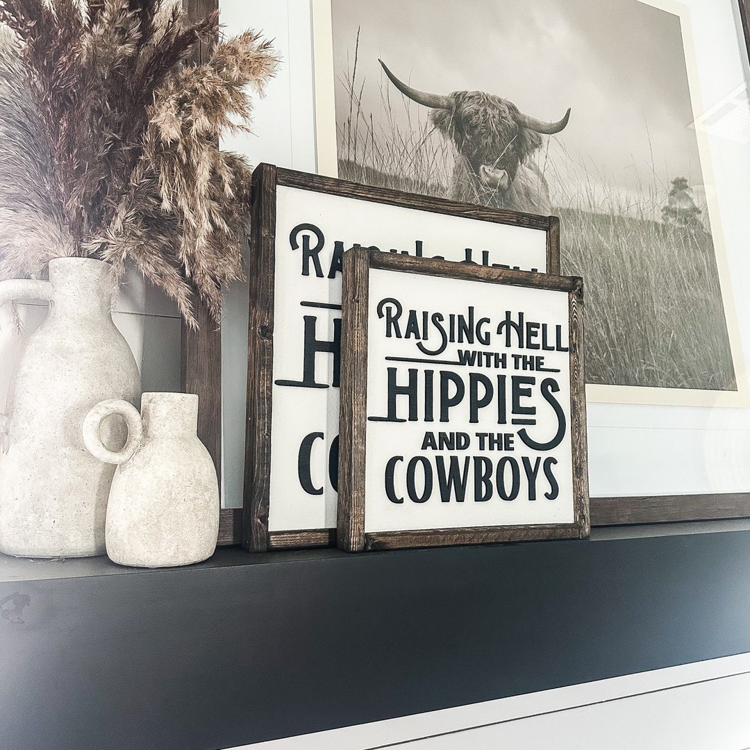 Raising Hell With the Hippies and the Cowboys | Wood Sign | Wooden Sign ...