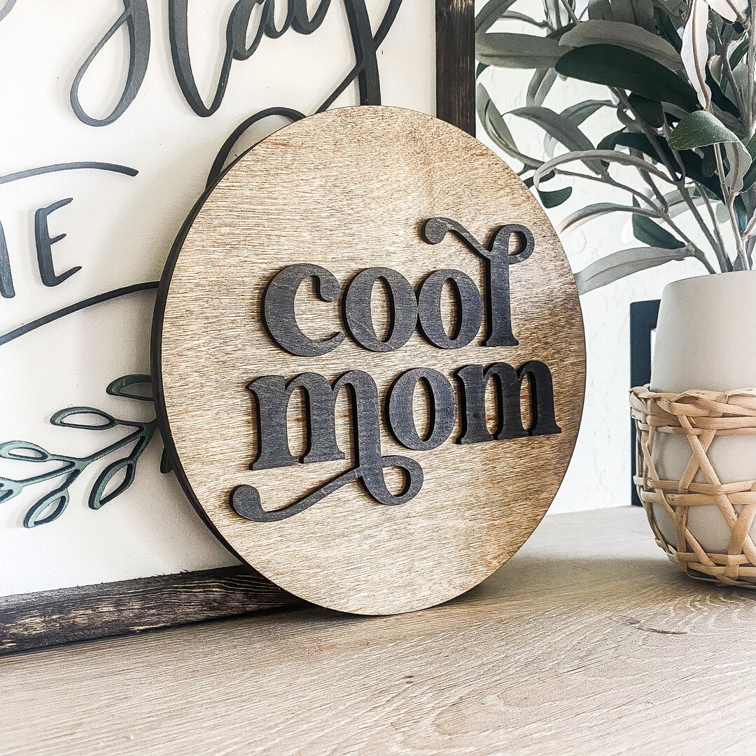 Cool Mom Round Wood Sign Wooden 3D Laser Sign Wood Sign - Etsy