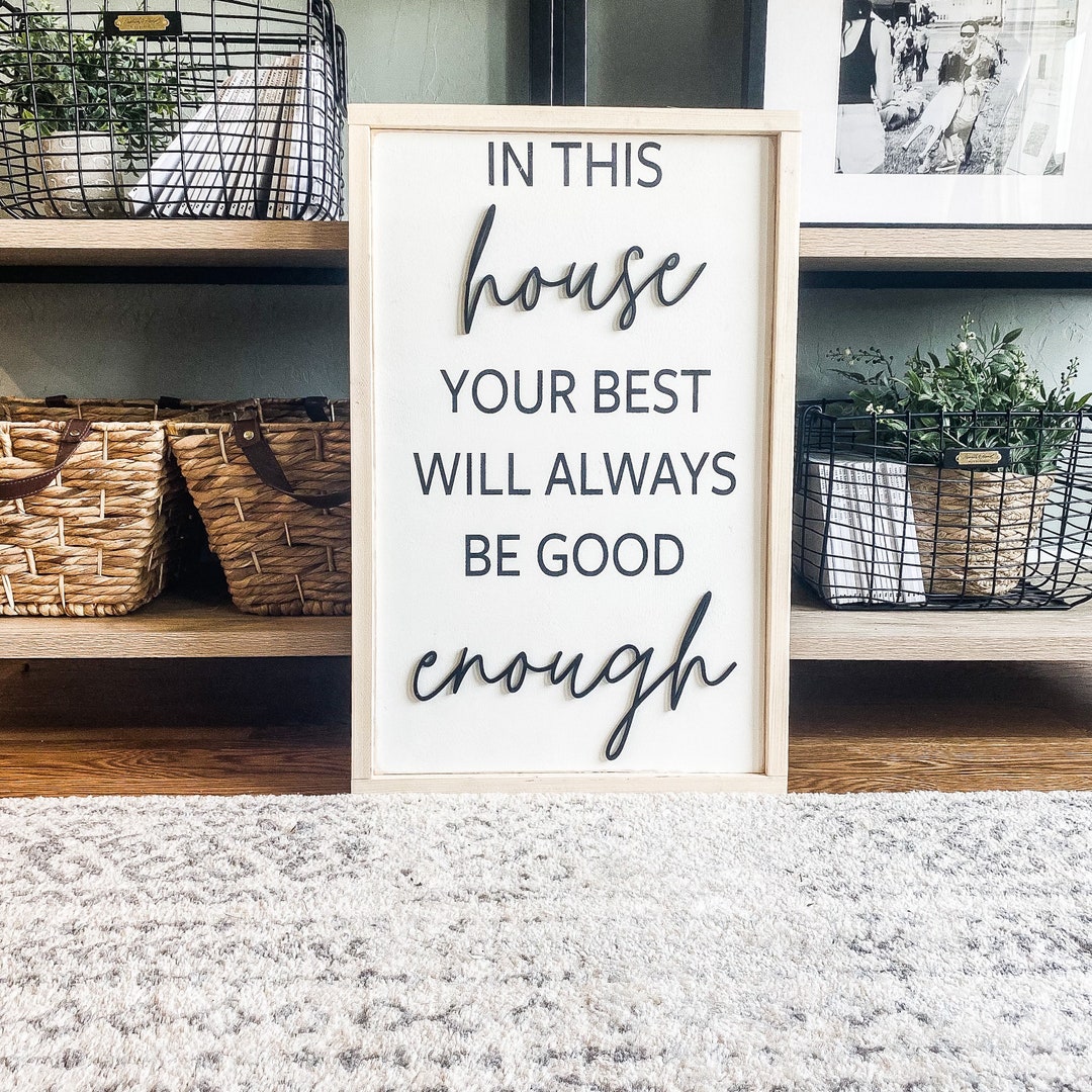 In This House Your Best Will Always Be Good Enough Wood Sign Statement ...