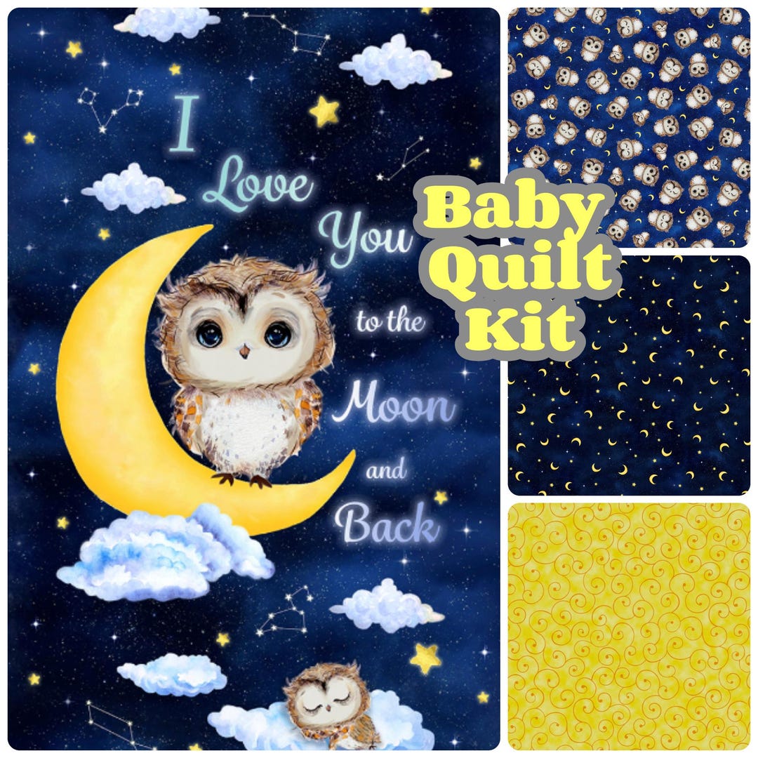 Baby Quilt Kit, I Love You to the Moon and Back, Owls, Moon, Beginner ...