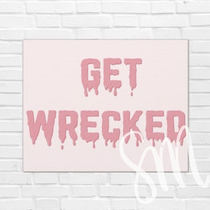 Get Wrecked Canvas, Dorm Room Decor, Dorm Canvas, College Care Package ...