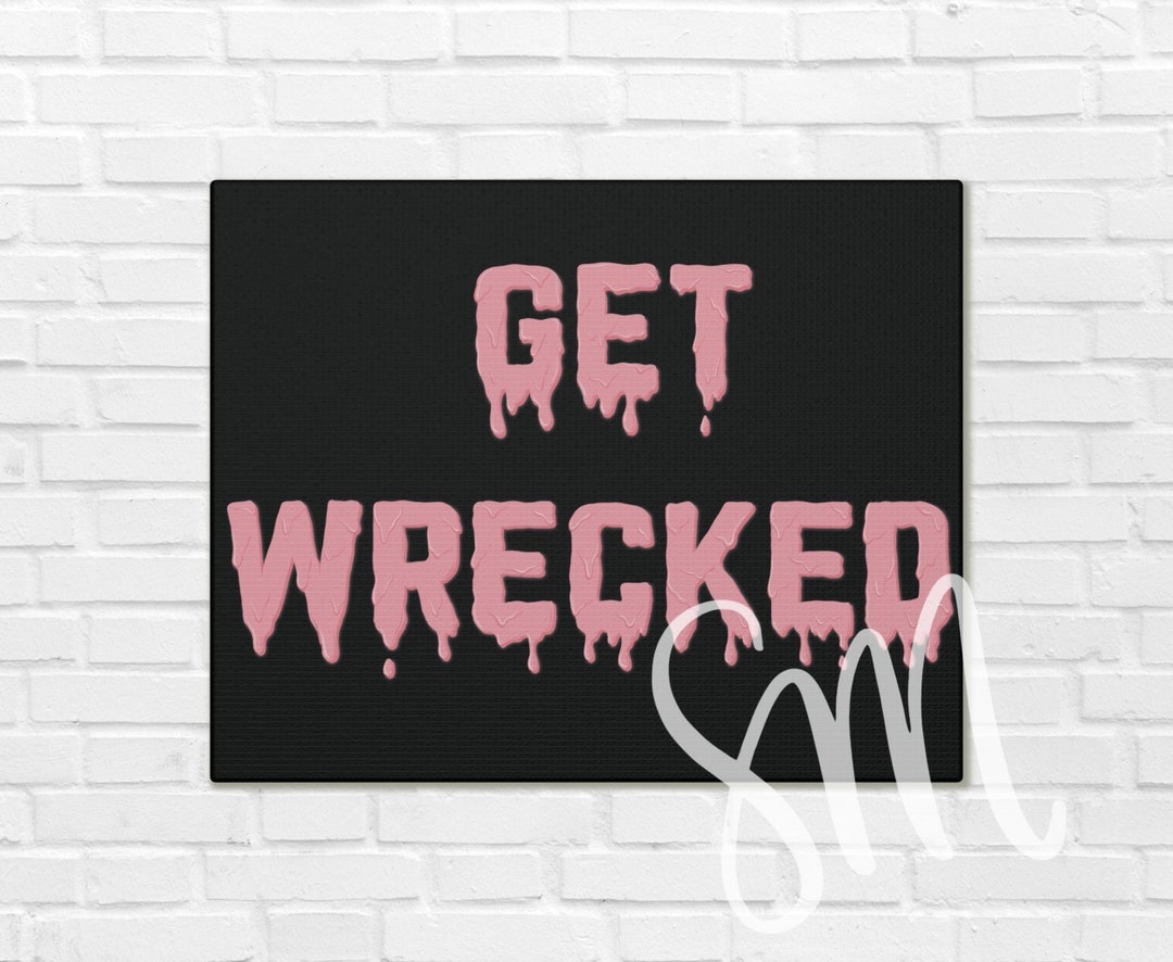 Get Wrecked Canvas, Dorm Room Decor, Dorm Canvas, College Care Package ...