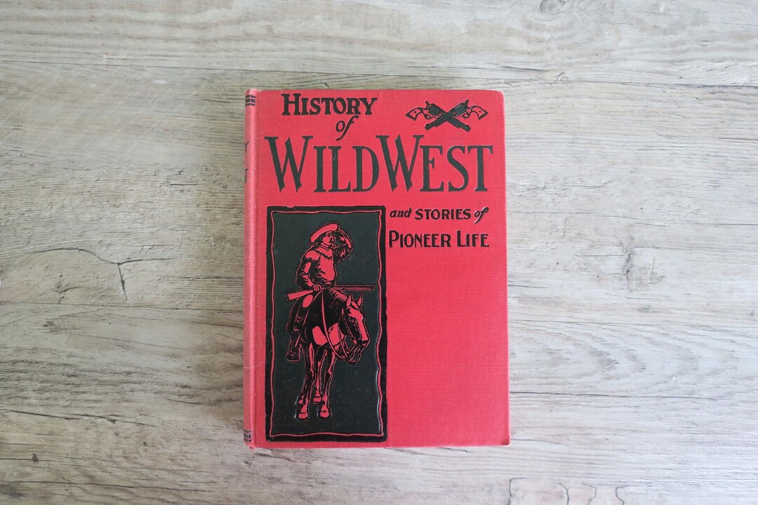Antique 1901 History of Wild West and Stories of Pioneer Life Hardcover ...