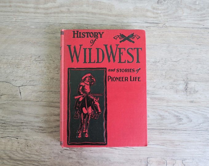 Antique 1901 History of Wild West and Stories of Pioneer Life Hardcover ...