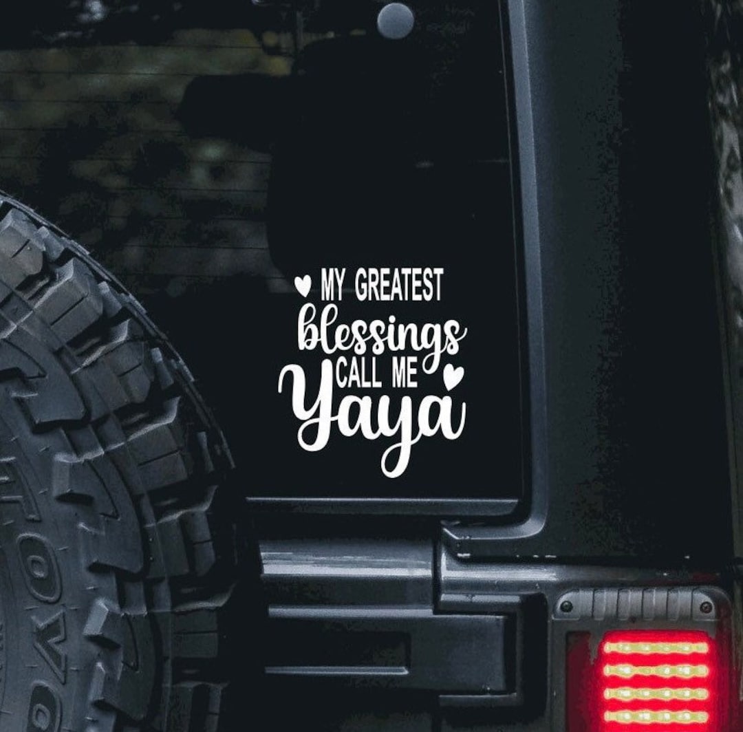 Yaya Blessings Vinyl Decal Sticker | My Greatest Blessings Call Me Yaya ...