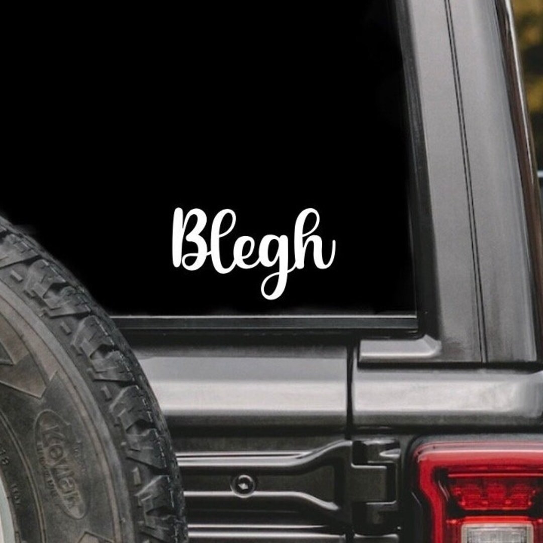 Blegh Script Vinyl Decal Sticker Many Sizes and Colors, Decals by ...