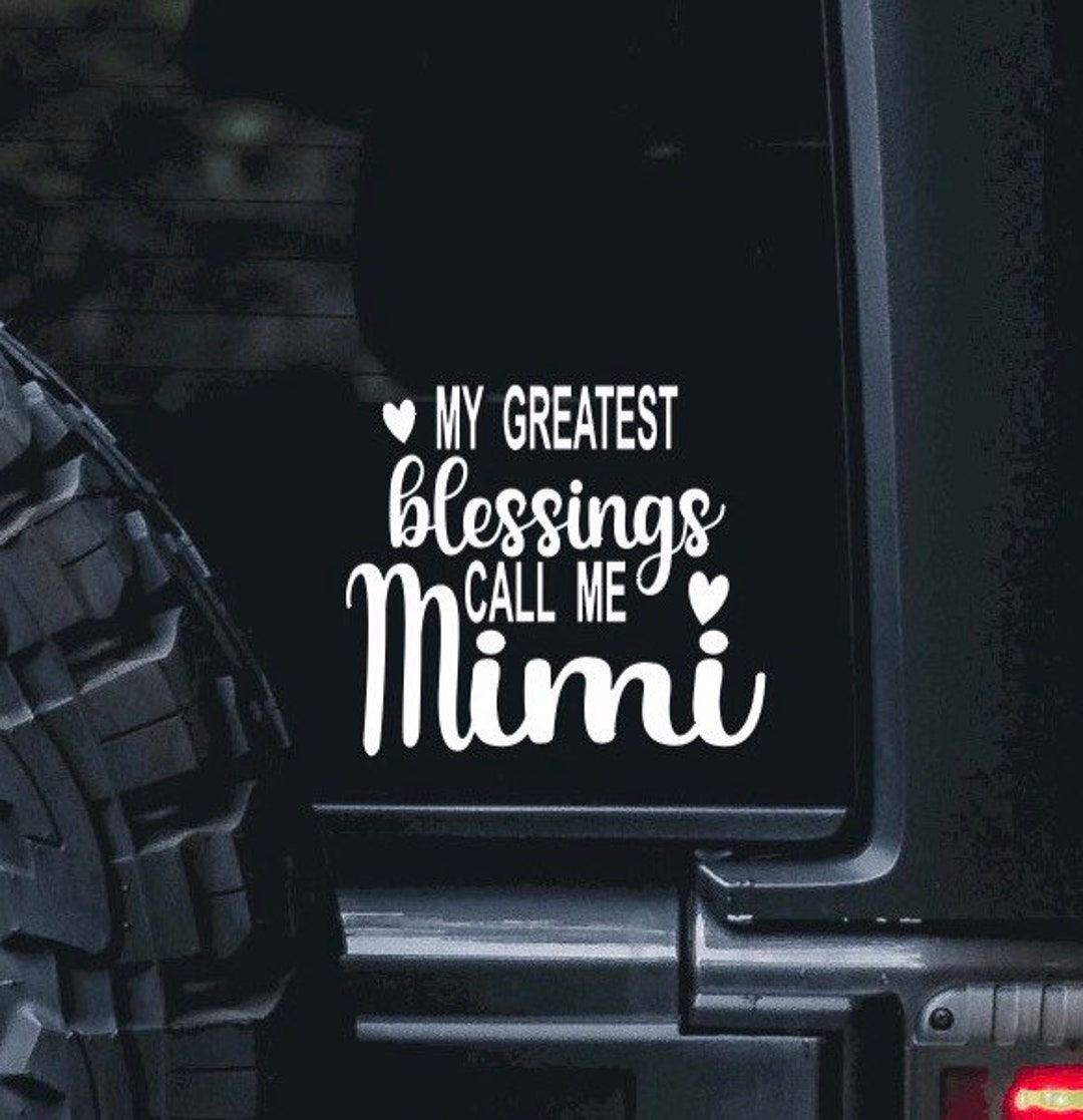 Mimi Blessings Vinyl Decal Sticker | My Greatest Blessings Call Me Nana ...