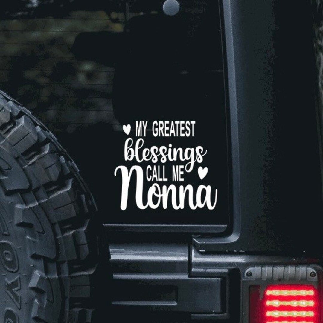 Nonna Blessings Vinyl Decal Sticker My Greatest Blessings Call Me Nonna ...