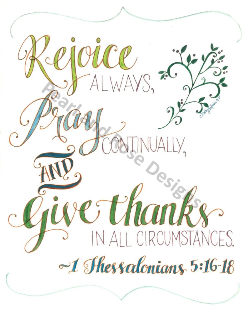 1 Thessalonians 5:16-18, Rejoice Always, Pray Continually, and Give ...