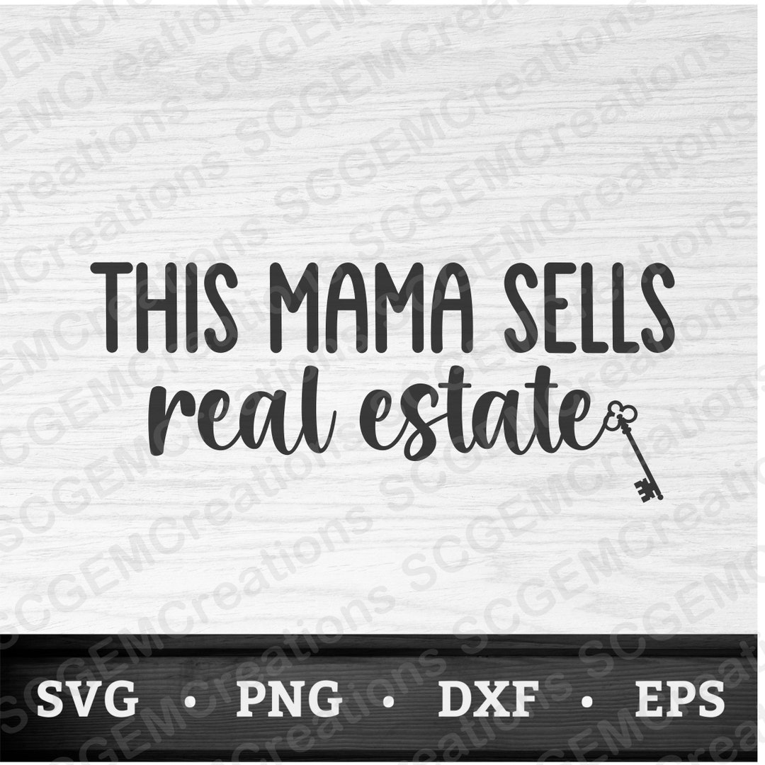 Real Estate SVG, This Mama Sells Real Estate, Realtor SVG, Mother's Day ...