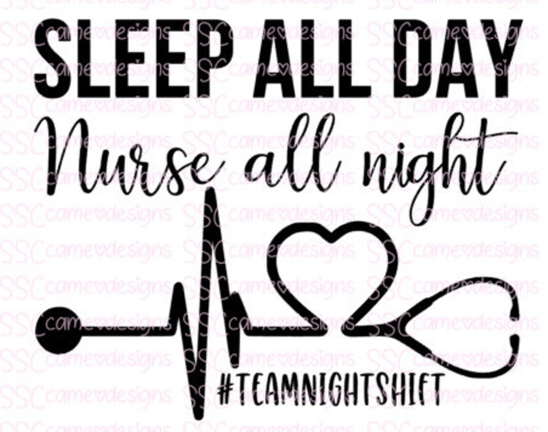 Sleep All Day Nurse All Night Sign SVG PDF File - Etsy