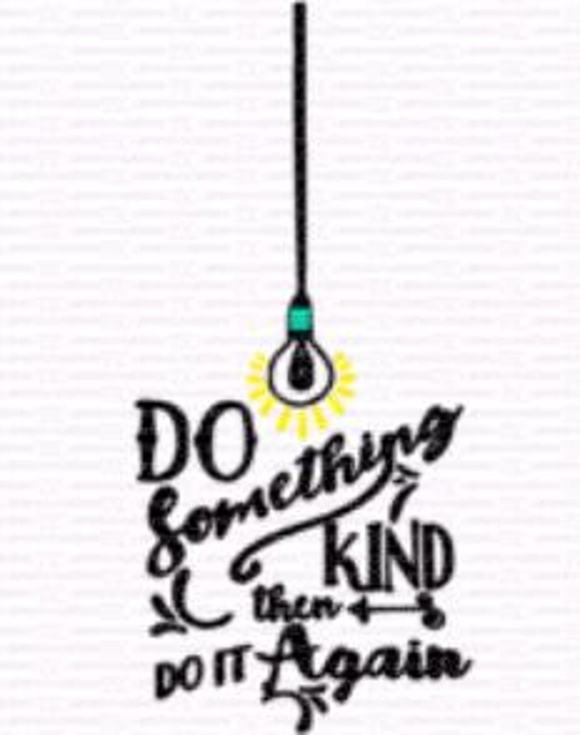 Do Something Kind Then Do It Again Sign Farmhouse Decor Png Svg - Etsy