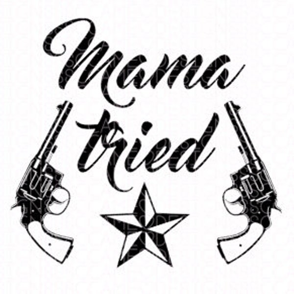 Mama Tried Svg - Etsy