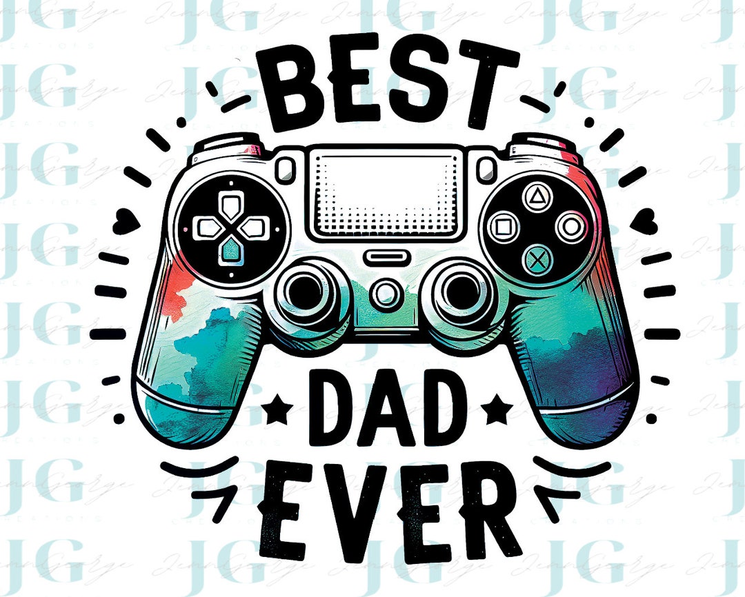 Best Dad Ever Gamer PNG | Sublimation | Vinyl | Dad Designs | Father ...
