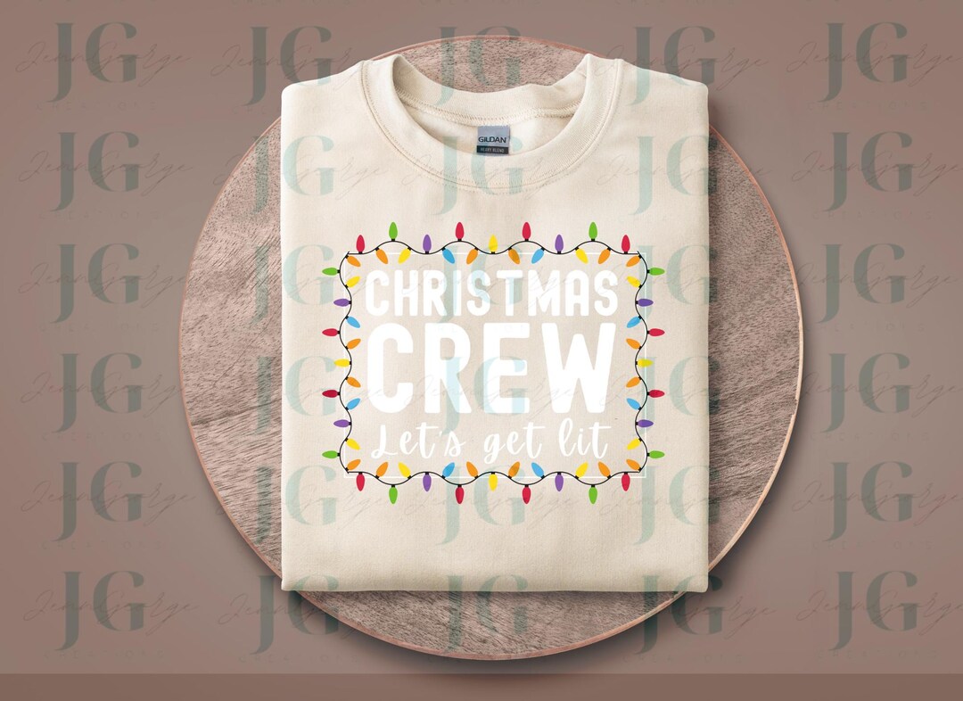 Christmas Crew Let's Get Lit PNG | Sublimation | Vinyl | DTF ...