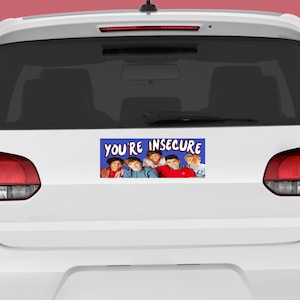 You're insecure bumper sticker & car magnet | Etsy