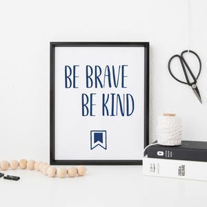 Be Brave Be Kind Art Print Digital Art Boys Room Art Classroom Art ...